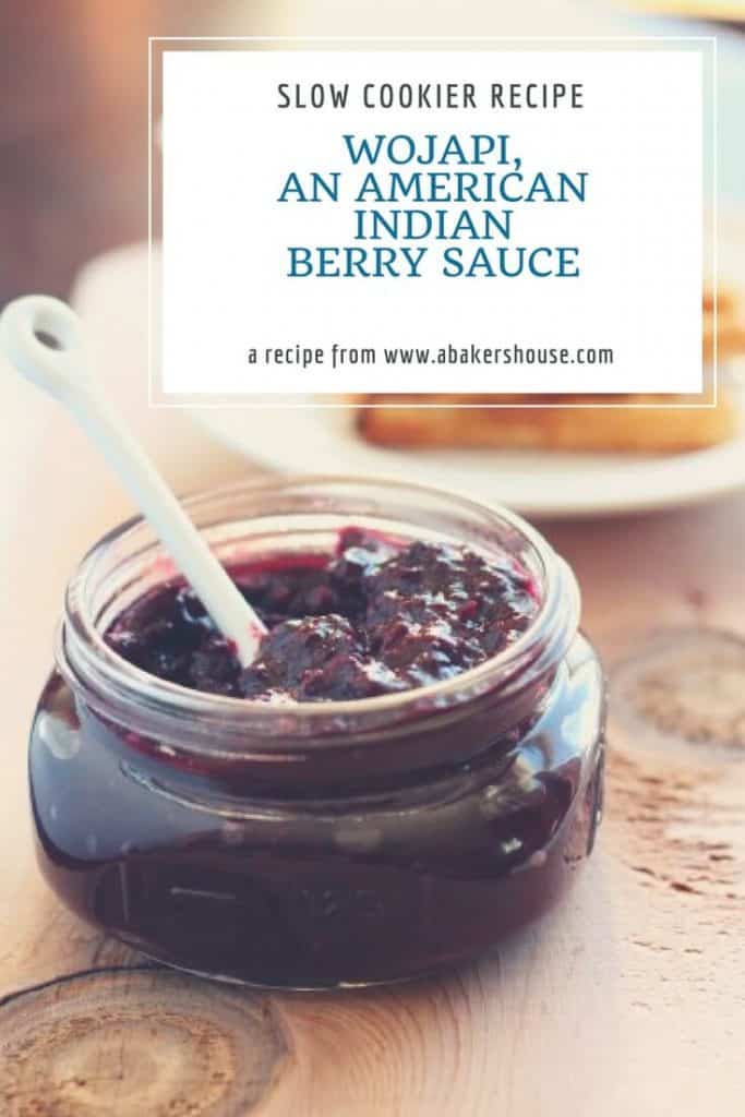 Wojapi, A Native American Berry Sauce | A Baker's House