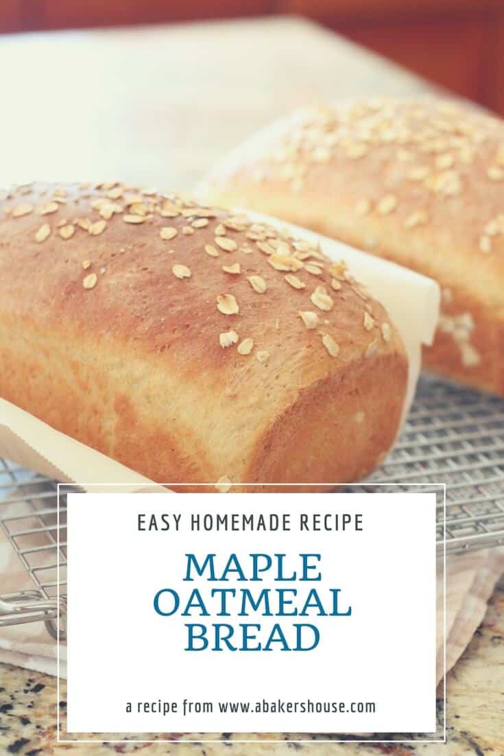 Maple Oatmeal Bread | A Baker's House