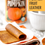 Pumpkin Fruit Leather | A Baker's House